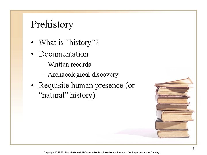 Chapter 1 Before History 1 Copyright 2006 The