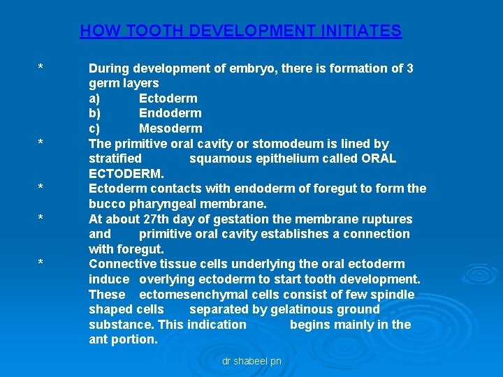 DEVELOPMENT OF TEETH dr shabeel pn DEVELOPMENT OF