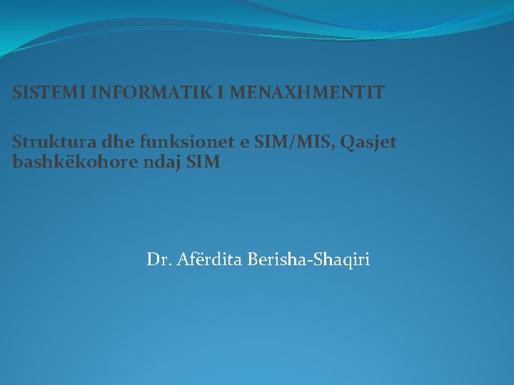 SISTEMI INFORMATIK I MENAXHMENTIT Struktura dhe funksionet e