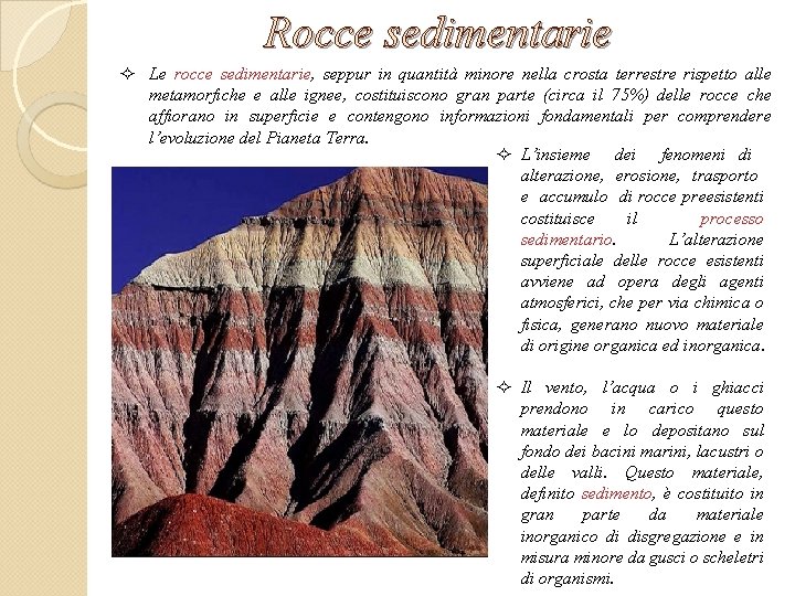 Sedimenti e Rocce sedimentarie I sedimenti Un sedimento