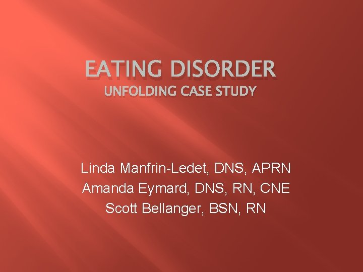 EATING DISORDER UNFOLDING CASE STUDY Linda ManfrinLedet DNS