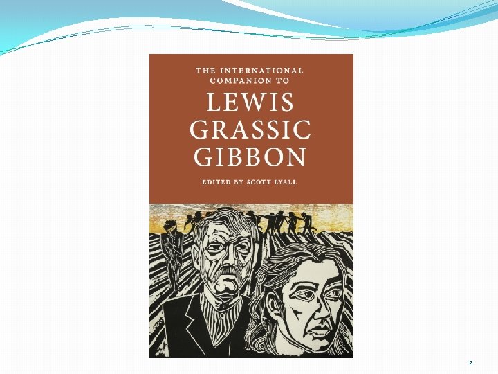 Lewis Grassic Gibbon Sunset Song Dr Scott Lyall