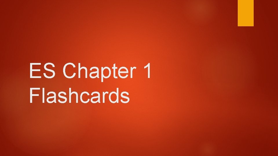 ES Chapter 1 Flashcards Map View A map