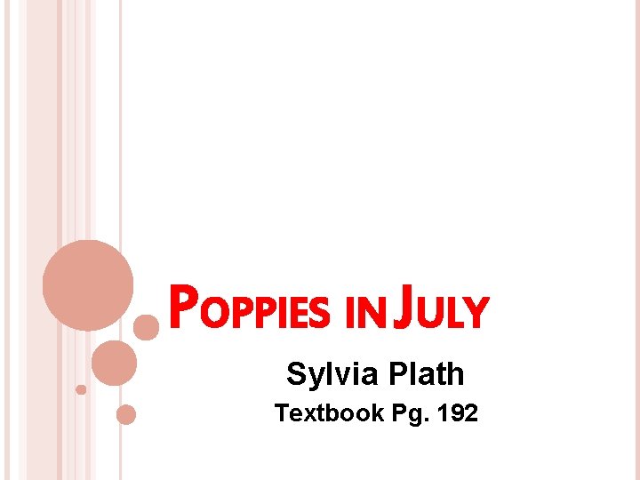 POPPIES IN JULY Sylvia Plath Textbook Pg 192
