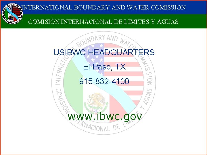INTERNATIONAL BOUNDARY AND WATER COMISSION COMISIN INTERNACIONAL DE