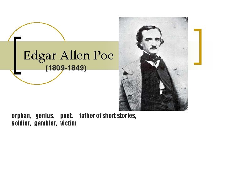 Edgar Allen Poe 1809 1849 orphan genius poet