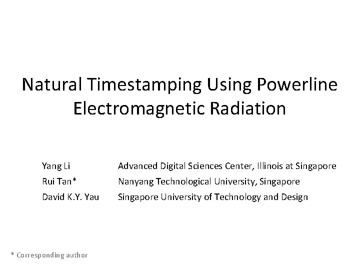 Natural Timestamping Using Powerline Electromagnetic Radiation Yang Li