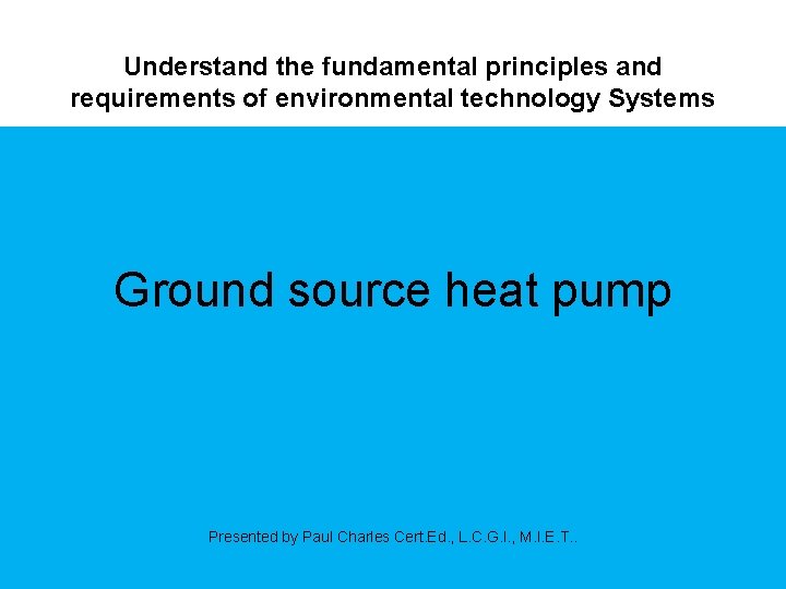 Understand the fundamental principles and requirements of environmental