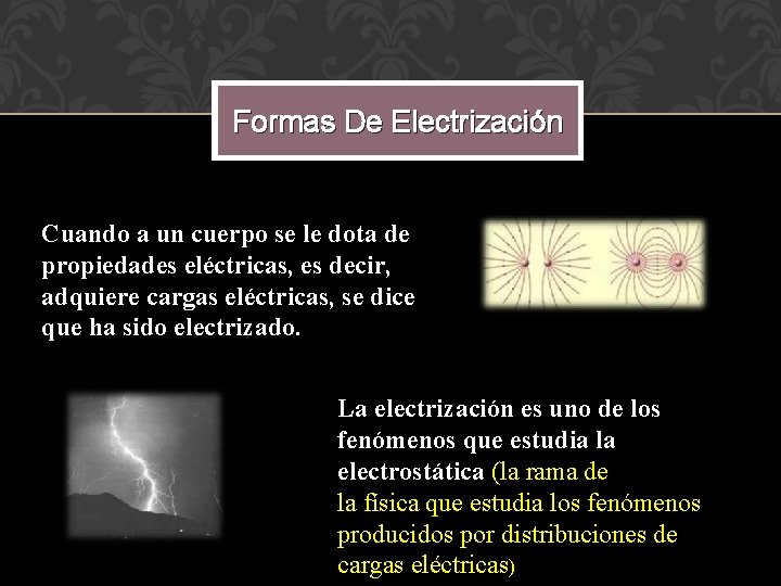 Formas De Electrizacin Electrizacin Se denomina electrizacin al