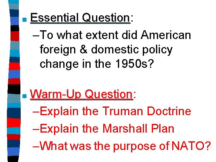 Essential Question Question To what extent did American