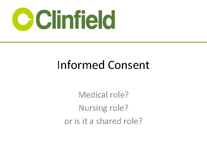 Informed Consent Medical role Nursing role or is