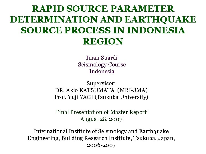 RAPID SOURCE PARAMETER DETERMINATION AND EARTHQUAKE SOURCE PROCESS