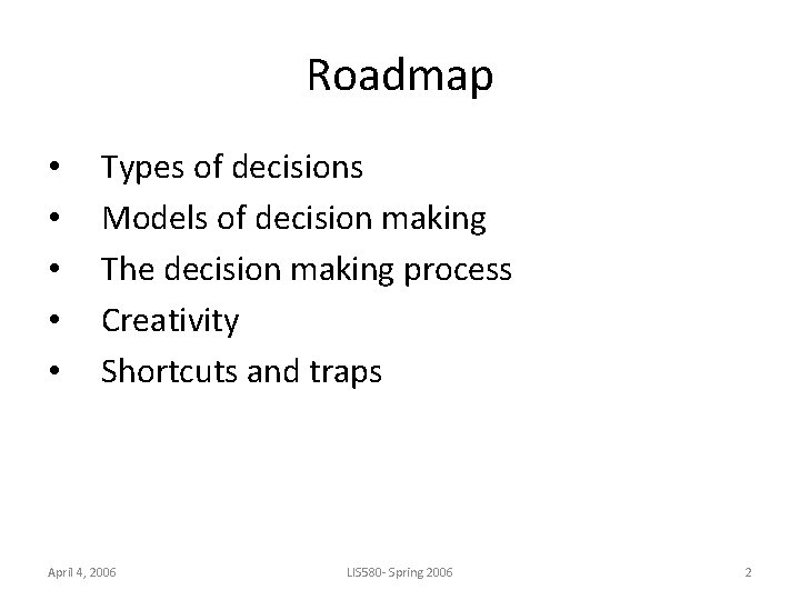 Decision Making Roadmap Types of decisions Models of