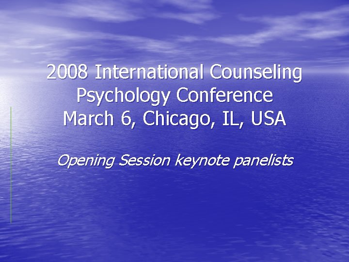 2008 International Counseling Psychology Conference March 6 Chicago