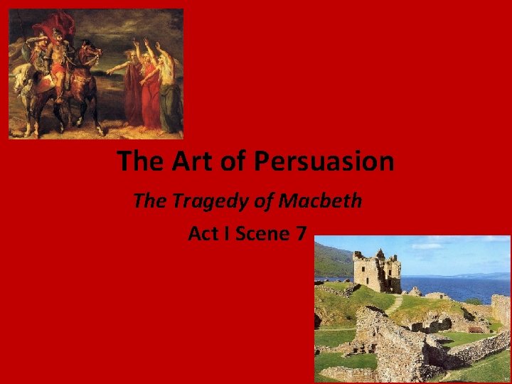 The Art of Persuasion The Tragedy of Macbeth