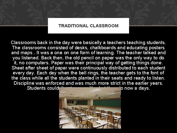 ELEARNING VS TRADITIONAL CLASSROOMS By Brin Mahovlic CLASSROOMS