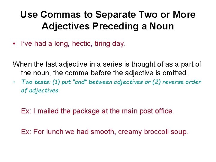 Commas Items in a Series Use Commas to