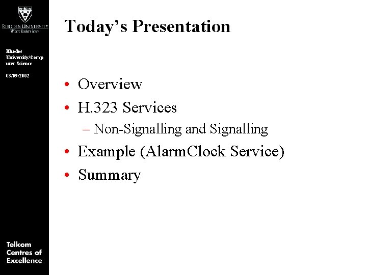 Rhodes University Computer Science Department Broadband 2 CANS