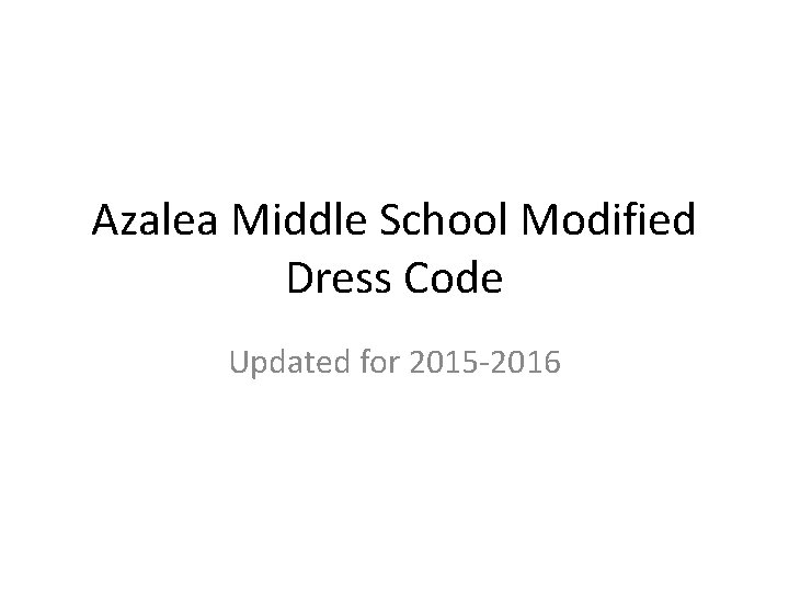 Azalea Middle School Modified Dress Code Updated for
