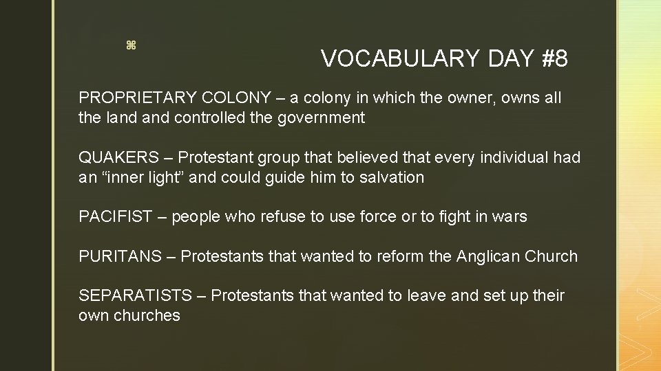 z VOCABULARY DAY 8 PROPRIETARY COLONY a colony