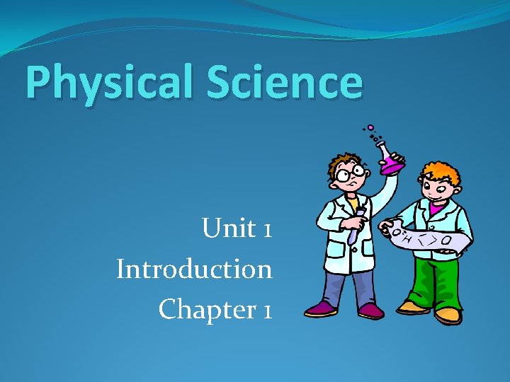 Physical Science Unit 1 Introduction Chapter 1 What