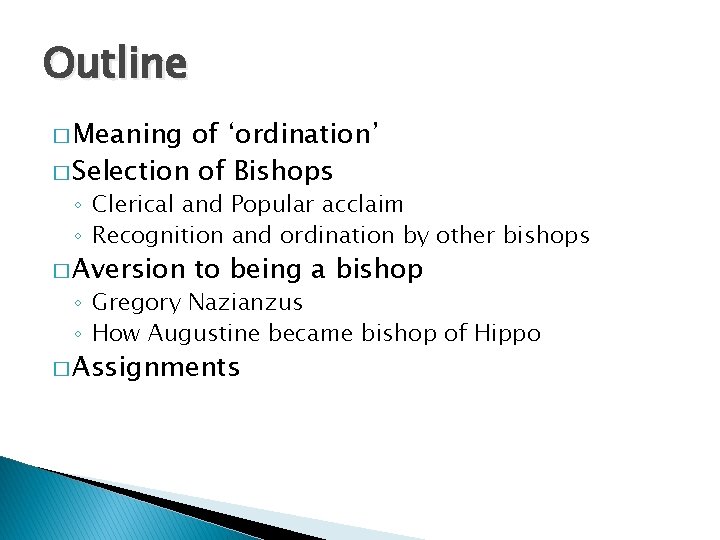 Lecture 7 Ordination and Selection of Bishops Priests
