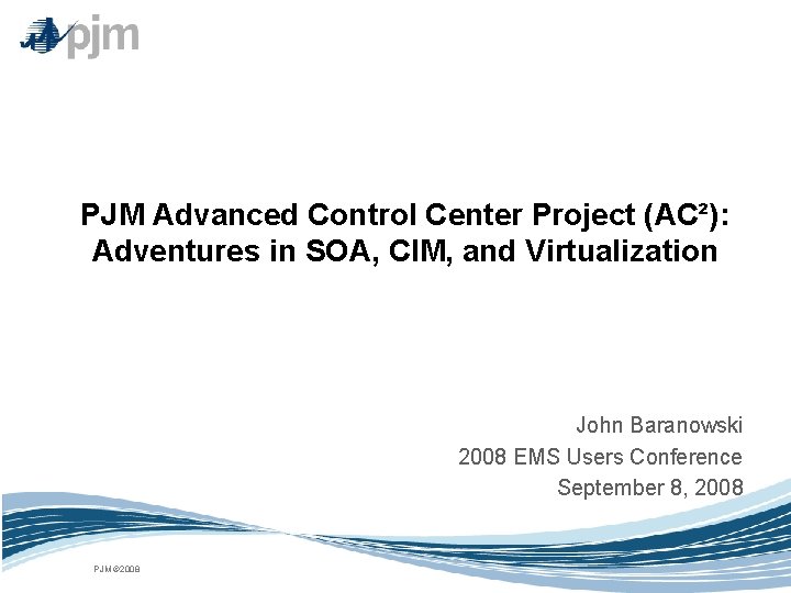 PJM Advanced Control Center Project AC Adventures in
