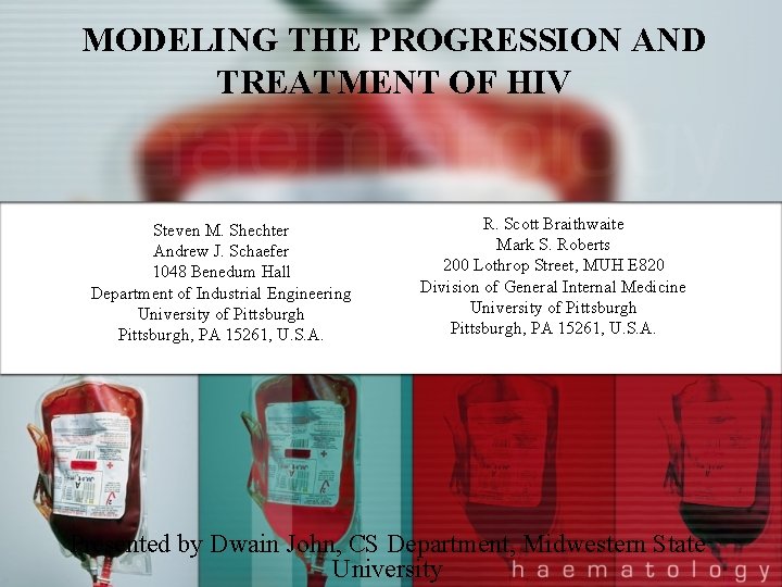 MODELING THE PROGRESSION AND TREATMENT OF HIV Steven