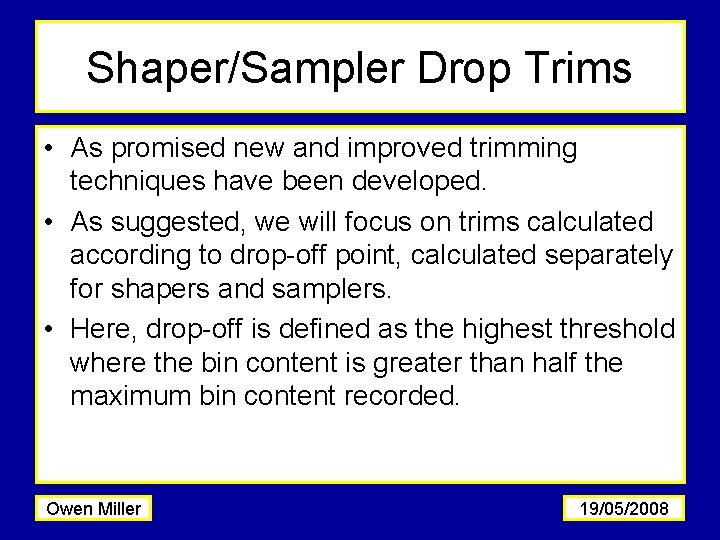 Status Report For Threshold Scans ShaperSampler Drop Trims