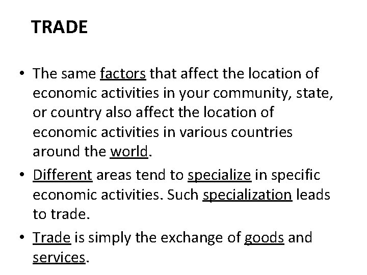 TRADE The same factors that affect the location
