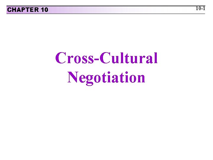 10 1 CHAPTER 10 CrossCultural Negotiation 10 2