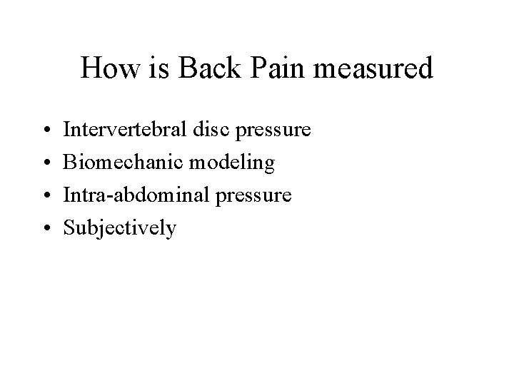 LOADS and LIFTING Back pain is big Back