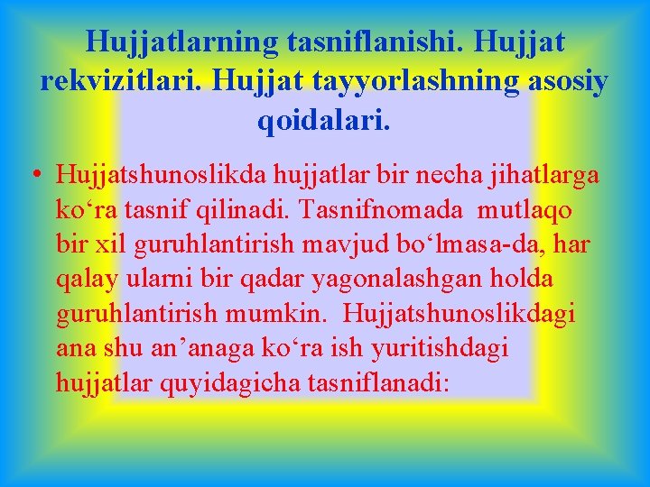 HUJJAT TURLARI VA XUSUSIYATLARI Hujjatlarning tasniflanishi Hujjat ...