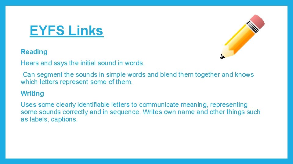 LITERACY EYFS Links Reading Hears and says the