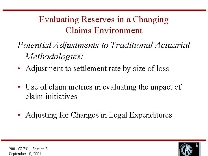 Evaluating Reserves in a Changing Claims Environment 2001