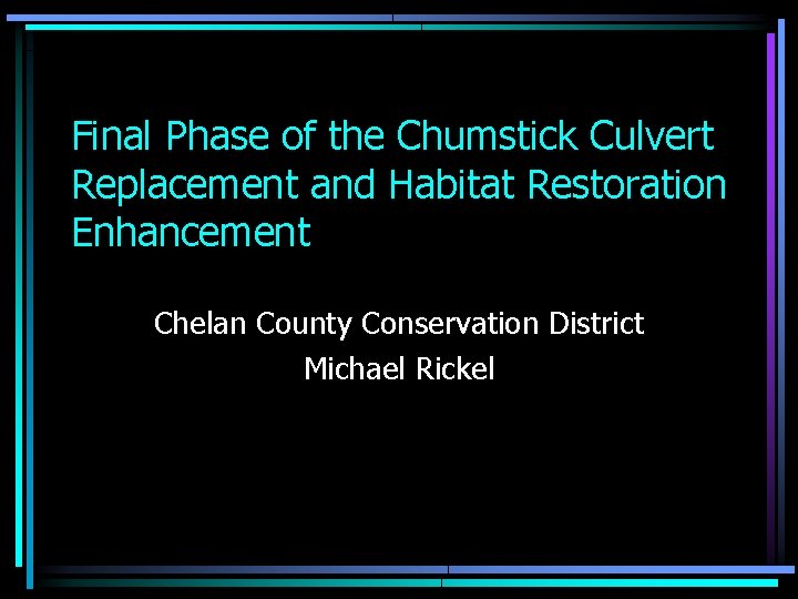 Final Phase of the Chumstick Culvert Replacement and