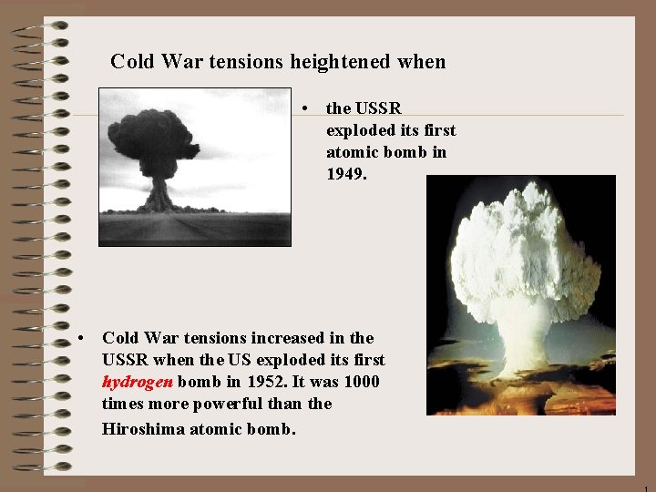 Cold War tensions heightened when the USSR exploded