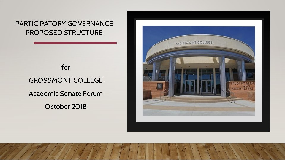 PARTICIPATORY GOVERNANCE PROPOSED STRUCTURE for GROSSMONT COLLEGE Academic