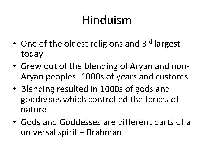 Hinduism Hinduism One of the oldest religions and