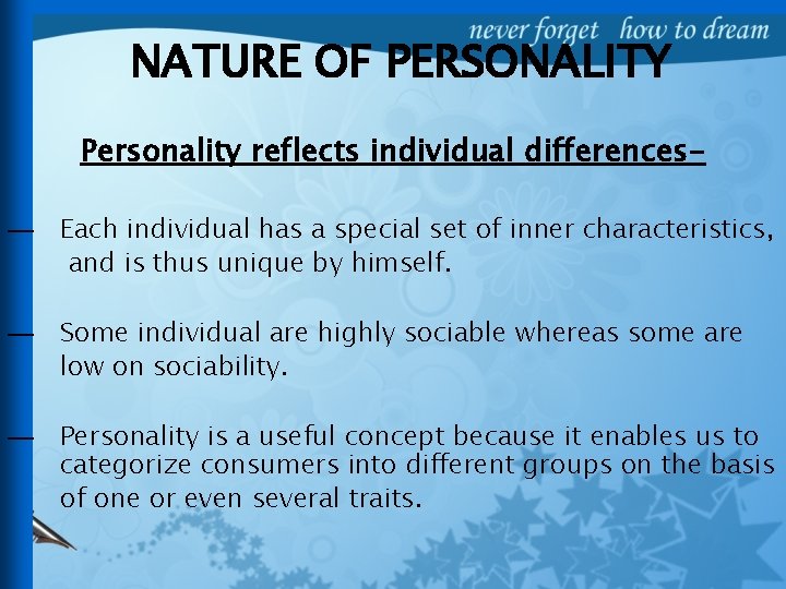 Personality and consumer behavior Every person is unique