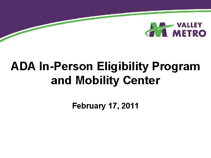 ADA InPerson Eligibility Program and Mobility Center February