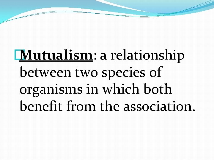 SYMBIOSIS relationships in nature Definition of Adaptation Characteristics
