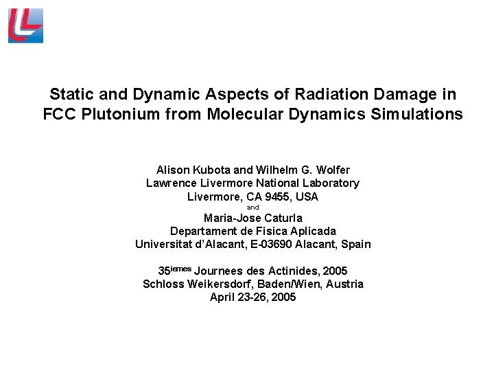 Static and Dynamic Aspects of Radiation Damage in