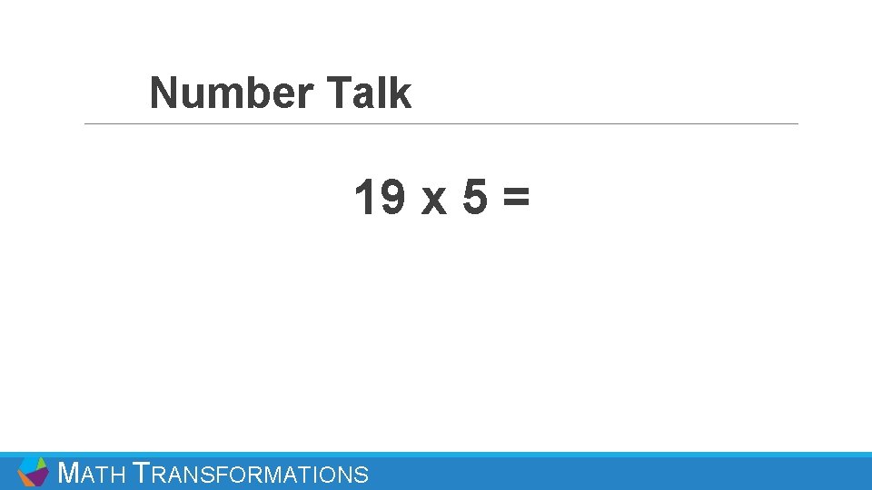 MATH TRANSFORMATIONS Number Talks VALLEY MATH INDUCTION SERIES