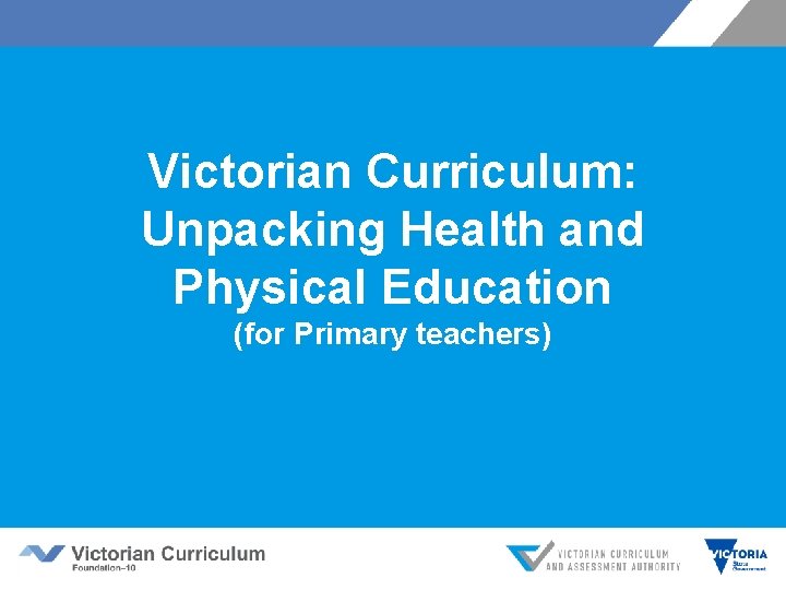 Victorian Curriculum Unpacking Health and Physical Education for