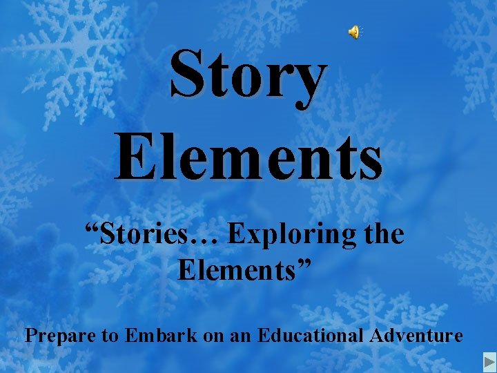 Story Elements Stories Exploring the Elements Prepare to