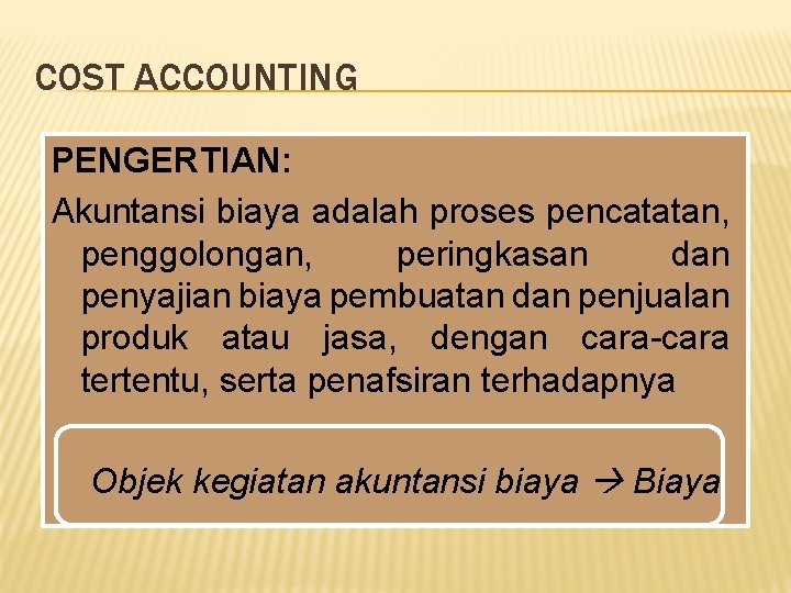 COST ACCOUNTING KONSEP AKUNTANSI BIAYA PENGERTIAN BIAYA MATERI