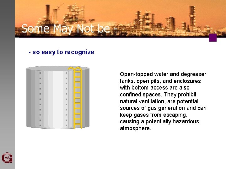 Confined Space Hazards What is a Confined Space