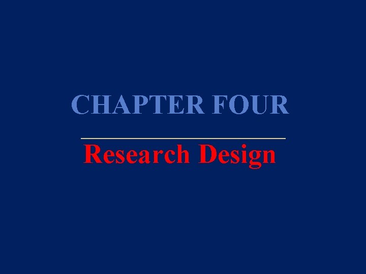 CHAPTER FOUR Research Design Contents Meaning of Research