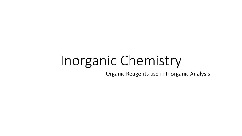 Inorganic Chemistry Organic Reagents use in Inorganic Analysis